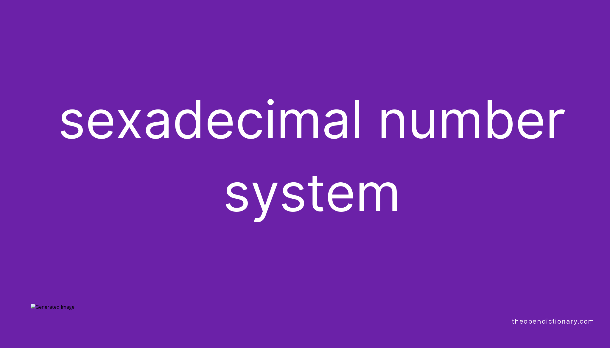 Sexadecimal Number System Meaning Of Sexadecimal Number System 